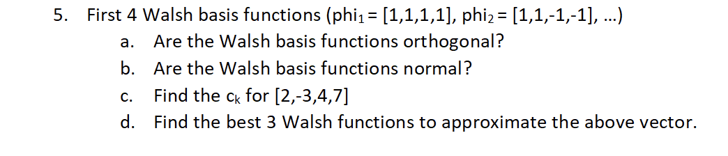 Solved 5 A First 4 Walsh Basis Functions Phi1
