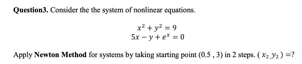 Solved Question3. Consider the the system of nonlinear | Chegg.com