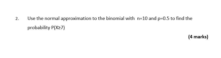 Solved 2. Use the normal approximation to the binomial with | Chegg.com