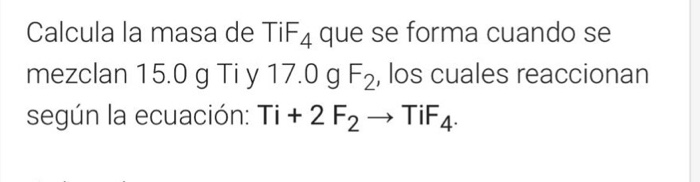 Solved Calcula la masa de TiF4 que se forma cuando se | Chegg.com
