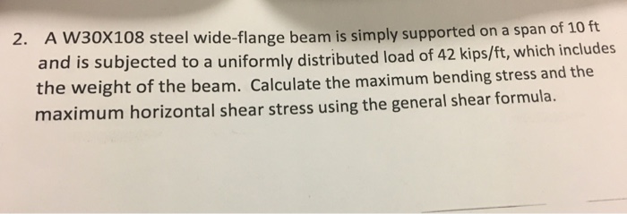 Solved 2. A W30x108 steel wide-flan and is subjected to a | Chegg.com