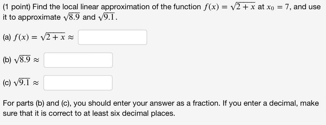 Solved (1 point) Use the formula f(x) = f(x0) + f'(x0)(x – | Chegg.com