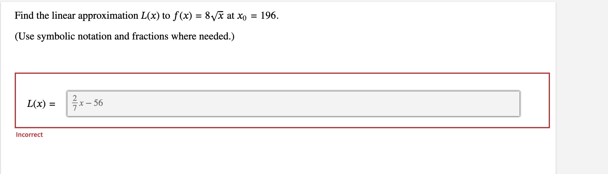 Solved Find the linear approximation L(x) to f(x)=8x at | Chegg.com