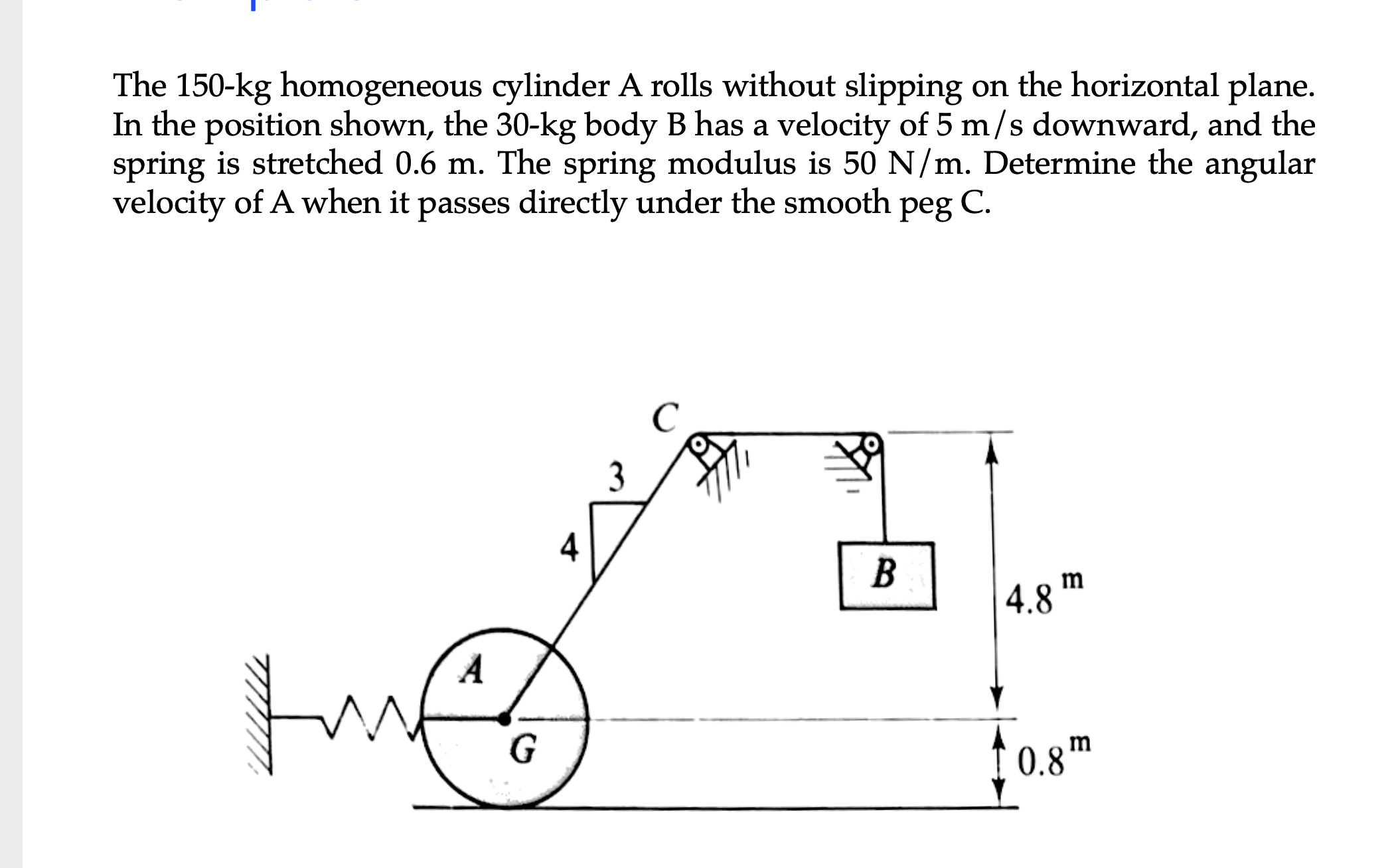 Solved The 150-kg ﻿homogeneous cylinder A rolls without | Chegg.com