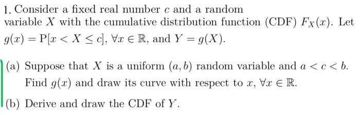 Solved 1. Consider a fixed real number c and a random | Chegg.com