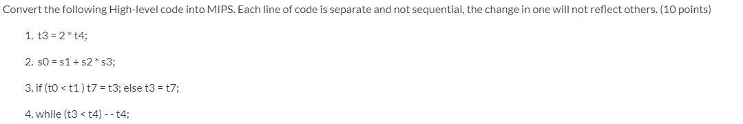 Solved Convert the following High-level code into MIPS. Each | Chegg.com