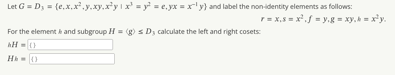 Solved Let G=D3={e,x,x2,y,xy,x2y∣x3=y2=e,yx=x−1y} and label | Chegg.com