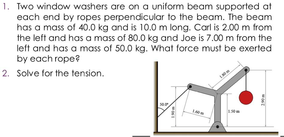 Solved 1. Two window washers are on a uniform beam supported | Chegg.com