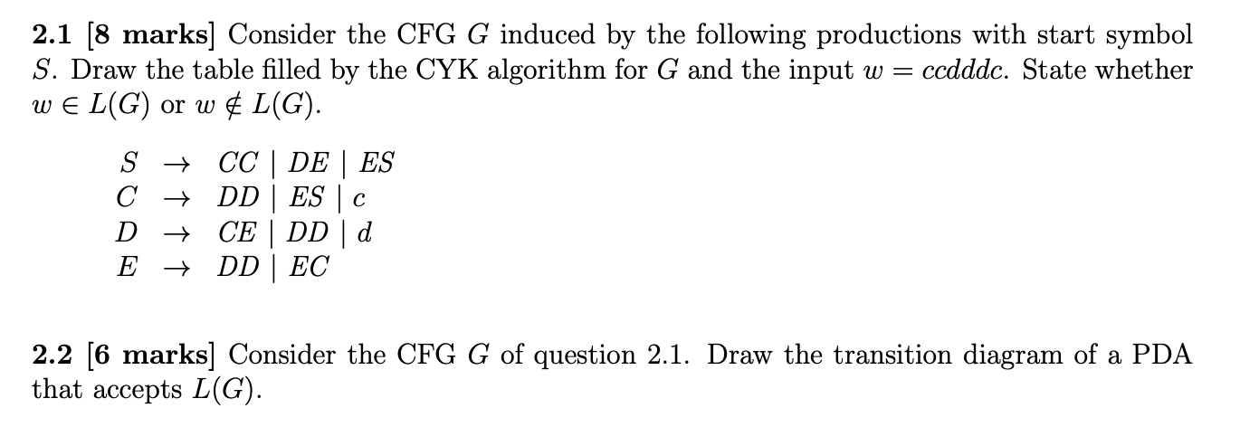 Solved 2.1 [8 marks] Consider the CFG G induced by the | Chegg.com