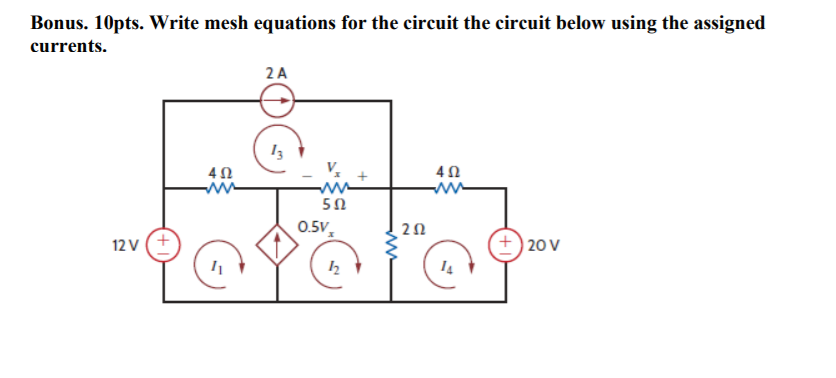 Solved Bonus. 10pts. Write mesh equations for the circuit | Chegg.com