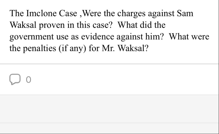 Solved The Imclone Case ,Were the charges against Sam Waksal | Chegg.com
