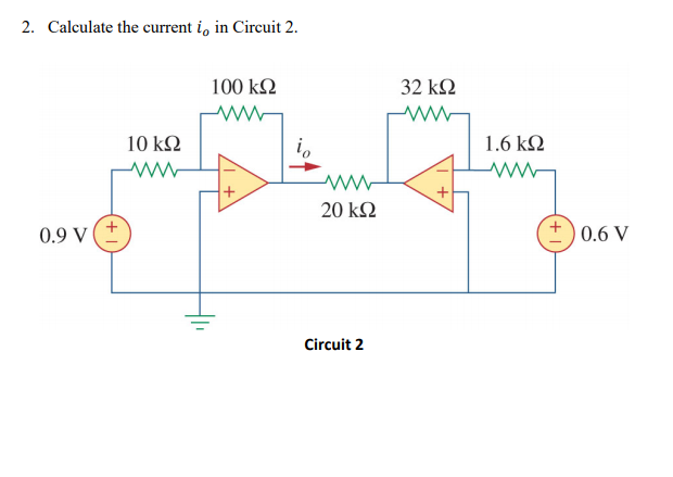 Solved 2. Calculate the current io in Circuit 2. 100 kΩ 32 | Chegg.com