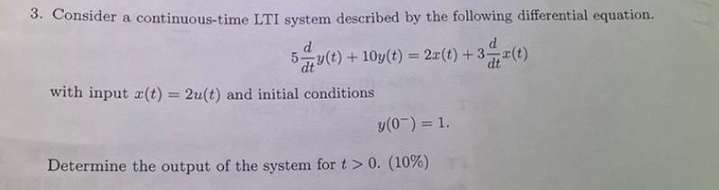 Solved 3. Consider a continuous-time LTI system described by | Chegg.com