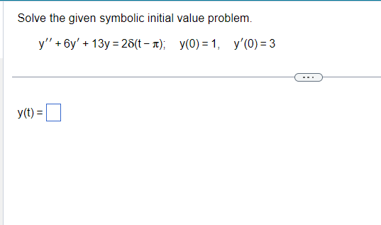 Solved Solve the given symbolic initial value problem. | Chegg.com