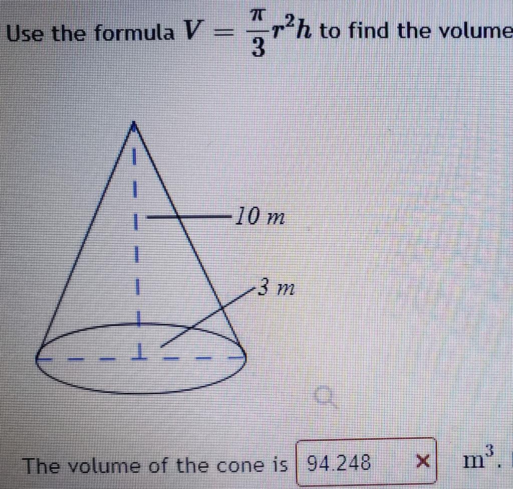 Solved Use the formula V= π/3 r2h to find the volume of | Chegg.com