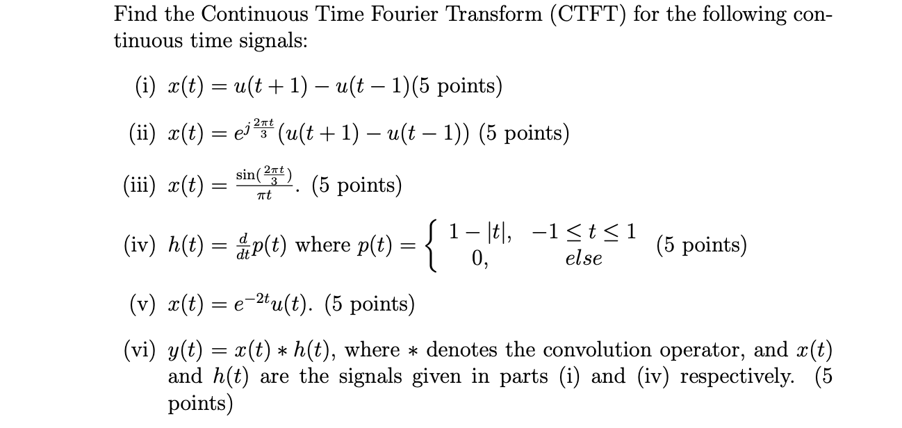 Solved Find the Continuous Time Fourier Transform (CTFT) for | Chegg.com