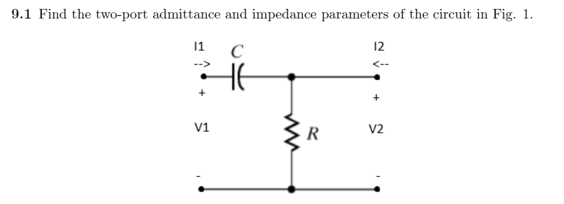 Solved 9.1 Find the two-port admittance and impedance | Chegg.com