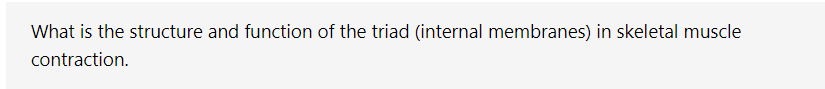 Solved What is the structure and function of the triad | Chegg.com