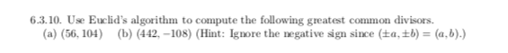 Solved 6.3.10. Use Euclid's algorithm to compute the | Chegg.com