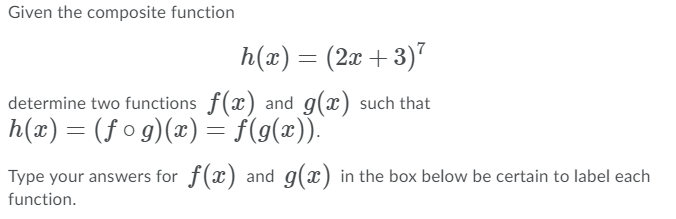Solved Given the composite function h(x) = (2x + 3)? | Chegg.com