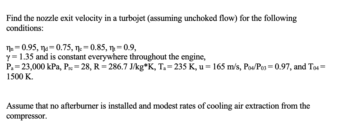 Solved Find the nozzle exit velocity in a turbojet (assuming | Chegg.com