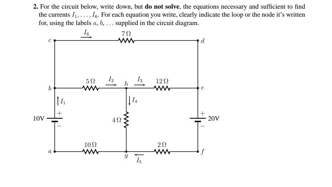 Solved 2. For the circuit below, write down, but do not | Chegg.com
