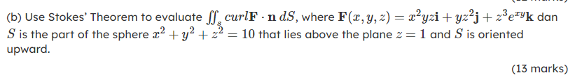 Solved = (b) Use Stokes' Theorem to evaluate SS curlF.nds, | Chegg.com