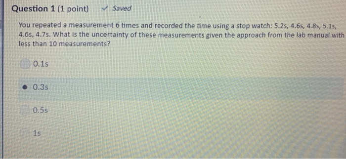 Solved Question 1 (1 point) Saved You repeated a measurement | Chegg.com