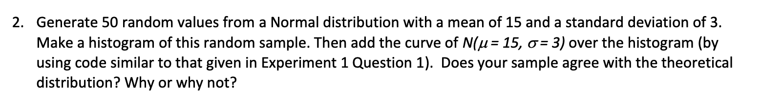 Solved Generate 50 random values from a Normal distribution | Chegg.com