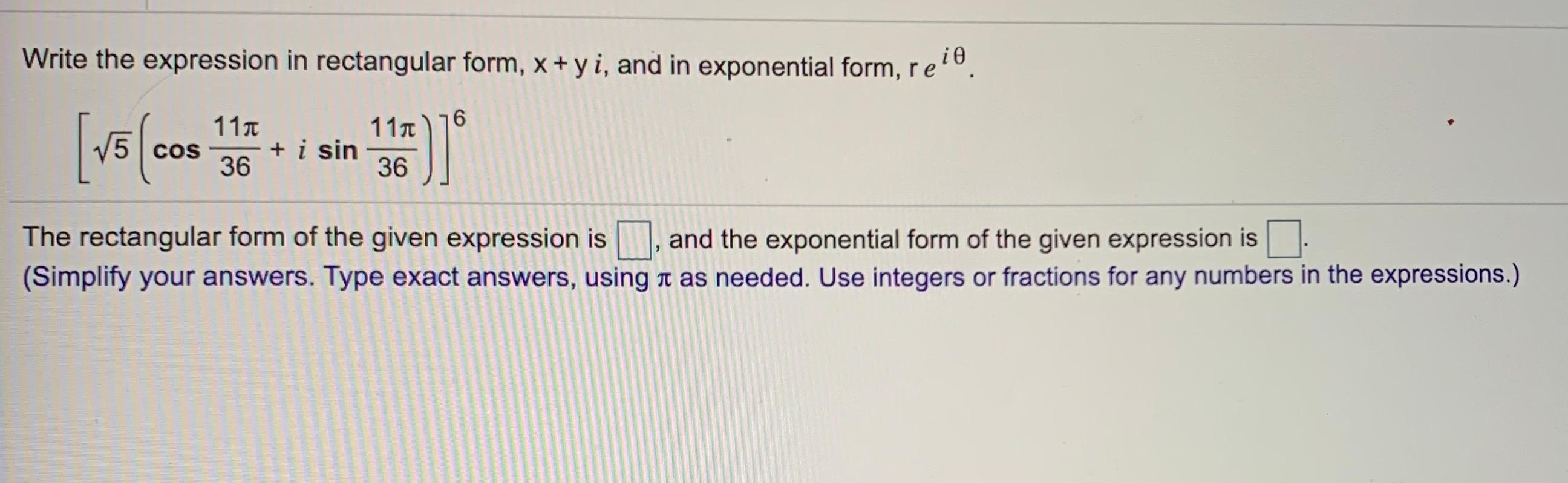 Solved Write the expression in rectangular form, x + yi, and | Chegg.com