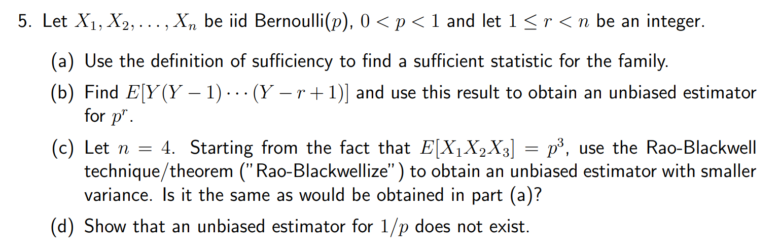 Solved 5. Let X1, X2, ..., X, be iid Bernoulli(p), 0 | Chegg.com