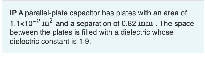 Solved IP A parallel-plate capacitor has plates with an area | Chegg.com
