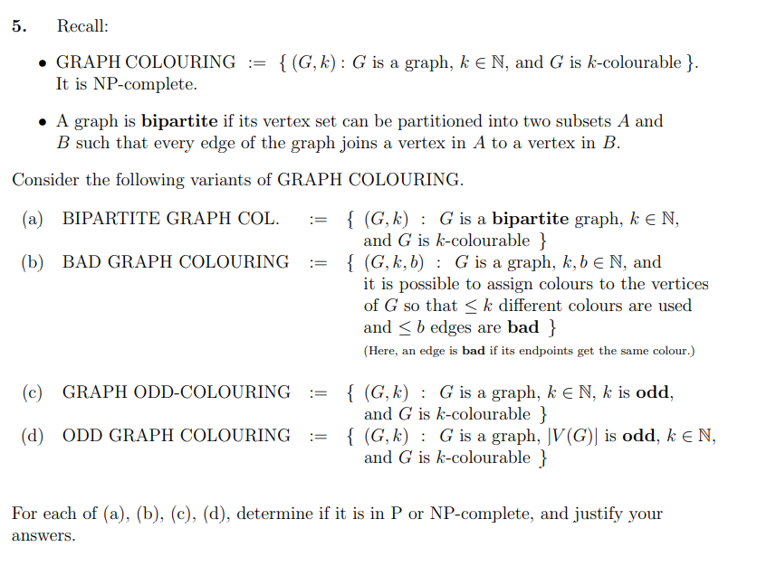 Solved 5. Recall: - GRAPH COLOURING := {(G,k):G is a graph, | Chegg.com