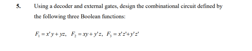 Solved 5. Using a decoder and external gates, design the | Chegg.com