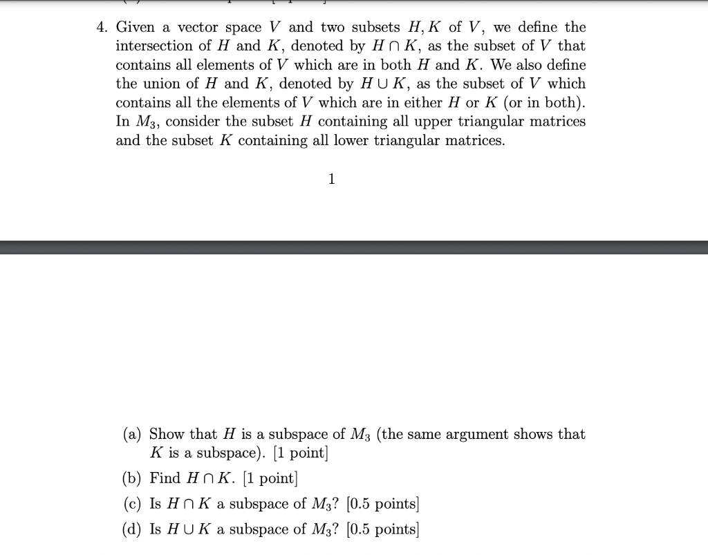 Solved 4. Given a vector space V and two subsets H, K of V, | Chegg.com