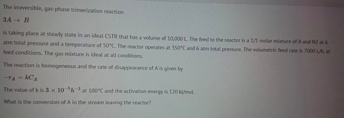 Solved The irreversible, gas-phase trimerization reaction 3A | Chegg.com