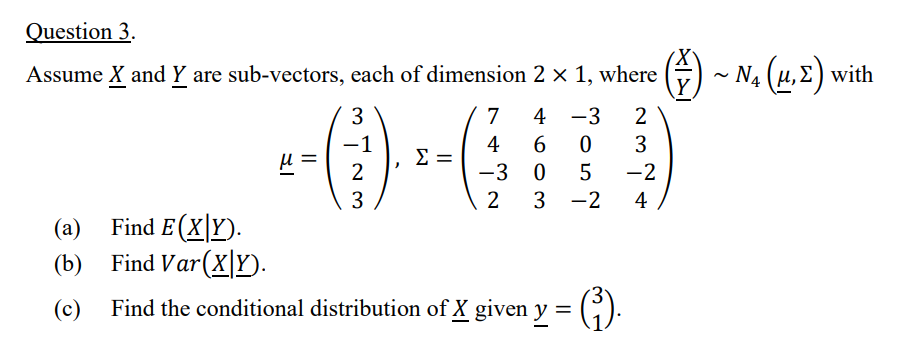 Solved Question 3. Assume X and Y are sub-vectors, each of | Chegg.com