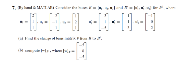 Solved 7. (By hand & MATLAB) Consider the bases B = {0, | Chegg.com