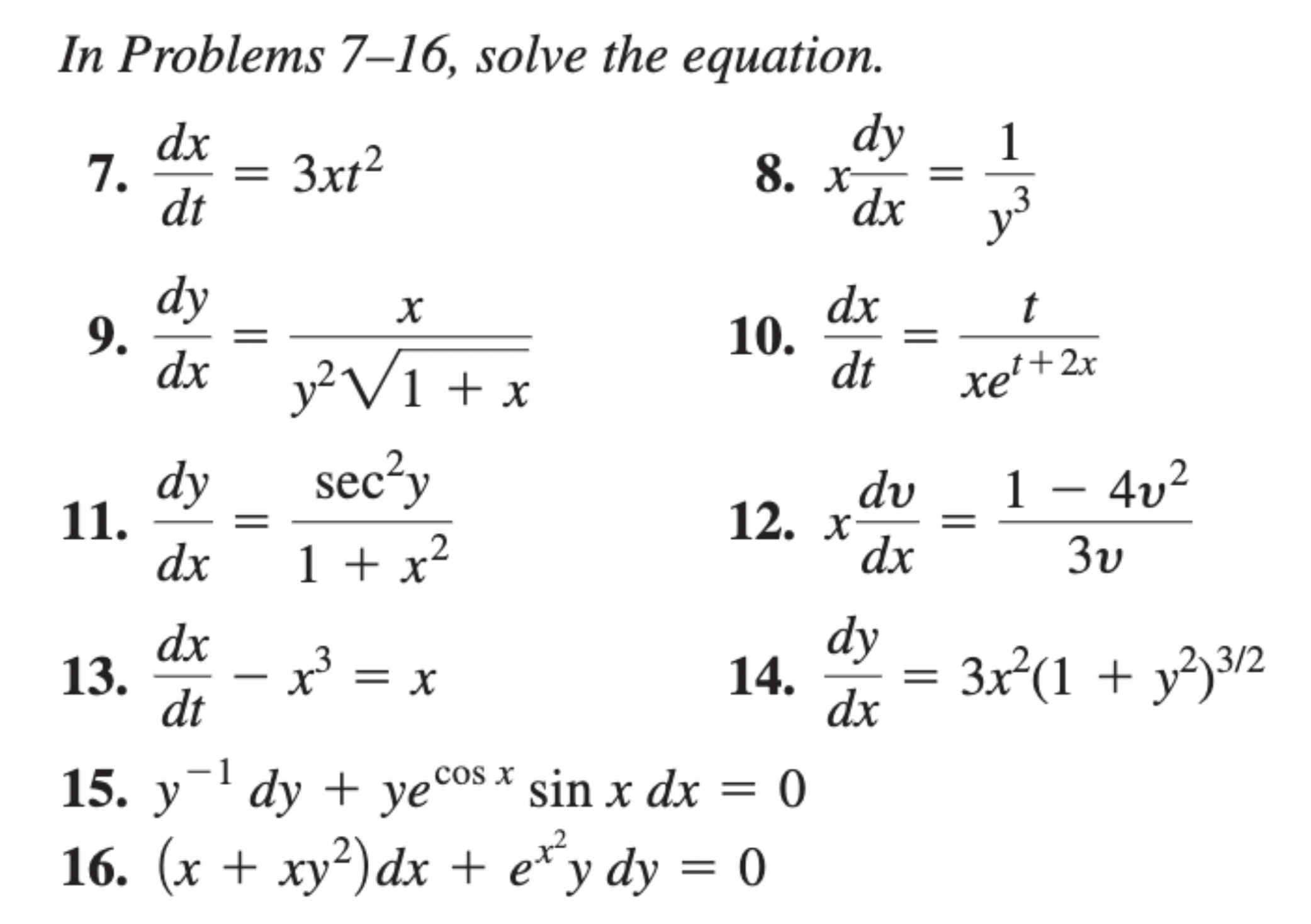 Solved In Problems 7-16, solve the equation. 7. dtdx=3xt2 8. | Chegg.com