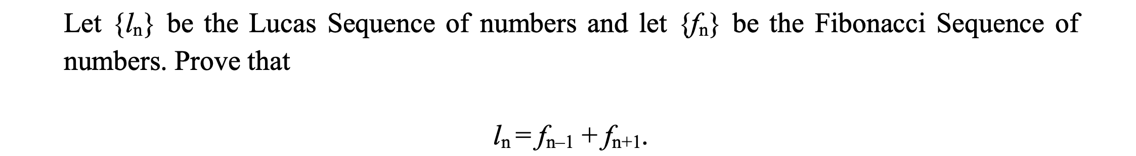 Solved Let {In} be the Lucas Sequence of numbers and let | Chegg.com