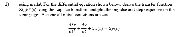Solved 2) using matlab For the differential equation shown | Chegg.com