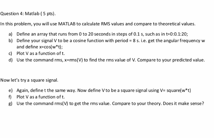 Solved Question 4: Matlab (5 pts) In this problem, you will | Chegg.com
