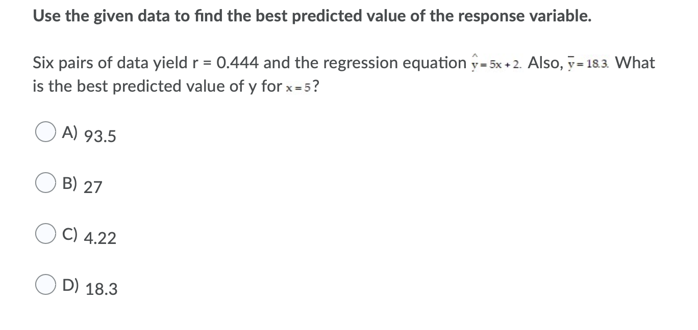 Solved Use The Given Data To Find The Best Predicted Value 
