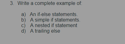 Solved 3. Write a complete example of: a) An if-else | Chegg.com