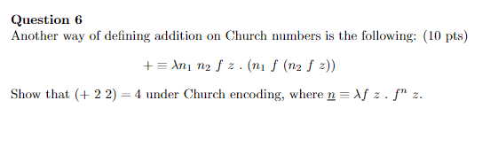 Solved Question 6 Another way of defining addition on Church | Chegg.com