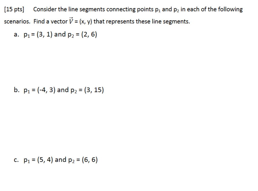 Solved [15 pts] Consider the line segments connecting points | Chegg.com
