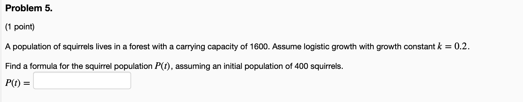 Solved Problem 5. (1 point) A population of squirrels lives | Chegg.com