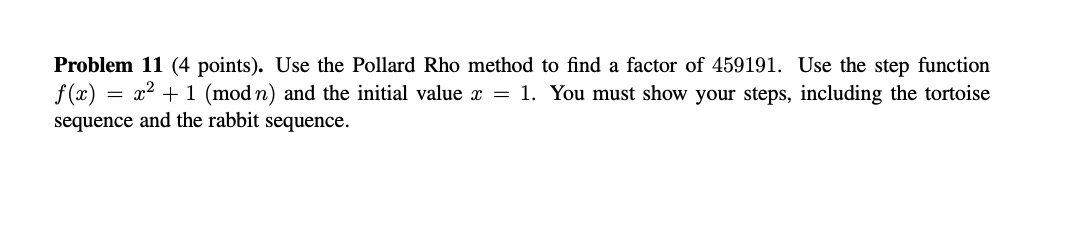 Problem 11 (4 points). Use the Pollard Rho method to | Chegg.com