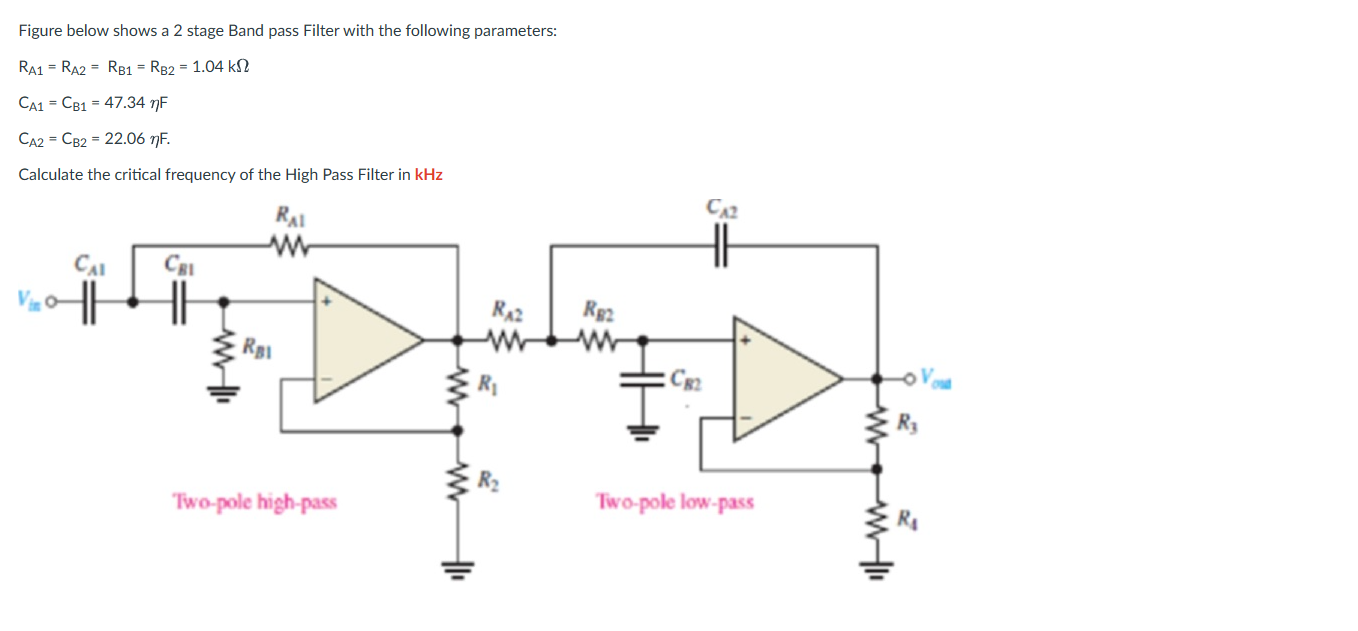 Solved Figure below shows a 2 stage Band pass Filter with | Chegg.com