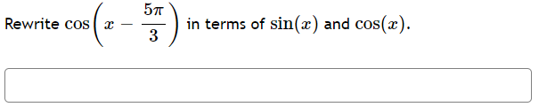 Solved Rewrite cos(x−35π) in terms of sin(x) and cos(x). | Chegg.com